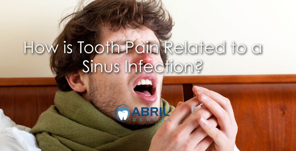 How-is-Tooth-Pain-Related-to-a-Sinus-Infection- Abril Dental
